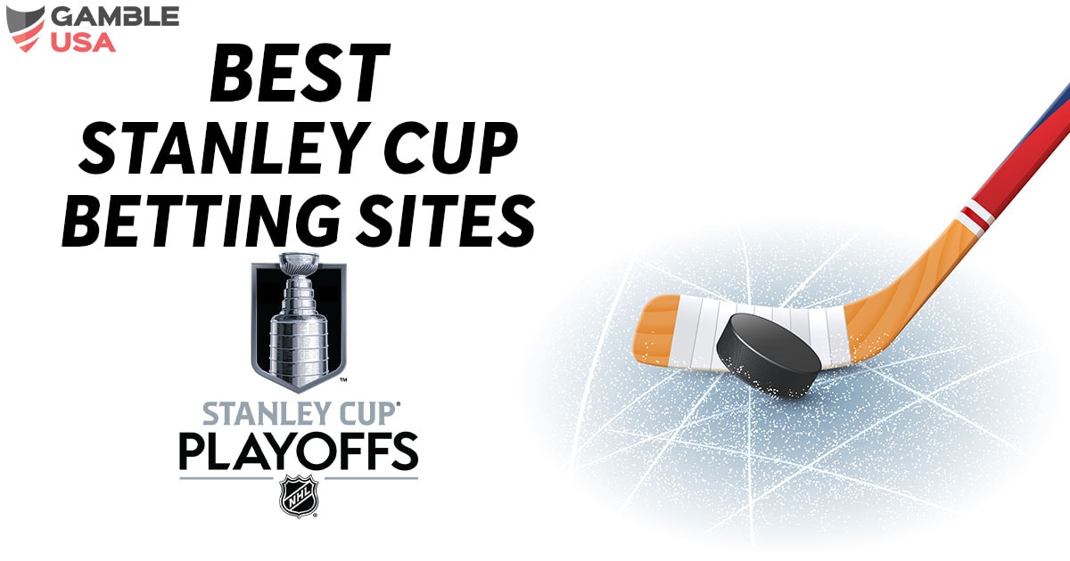 Best Stanley Cup Betting Sites Mar 2025 | Stanley Cup Sportsbooks